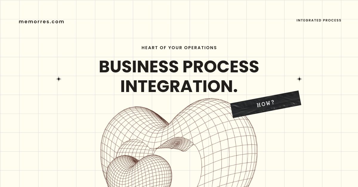 How Business Process Integration Can Transform Your Business?